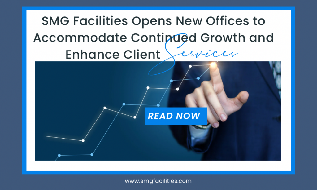SMG Facilities Opens New Offices to Accommodate Continued Growth and ...