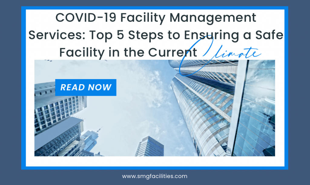 COVID-19 Facility Management Services: Top 5 Steps to Ensuring a Safe ...