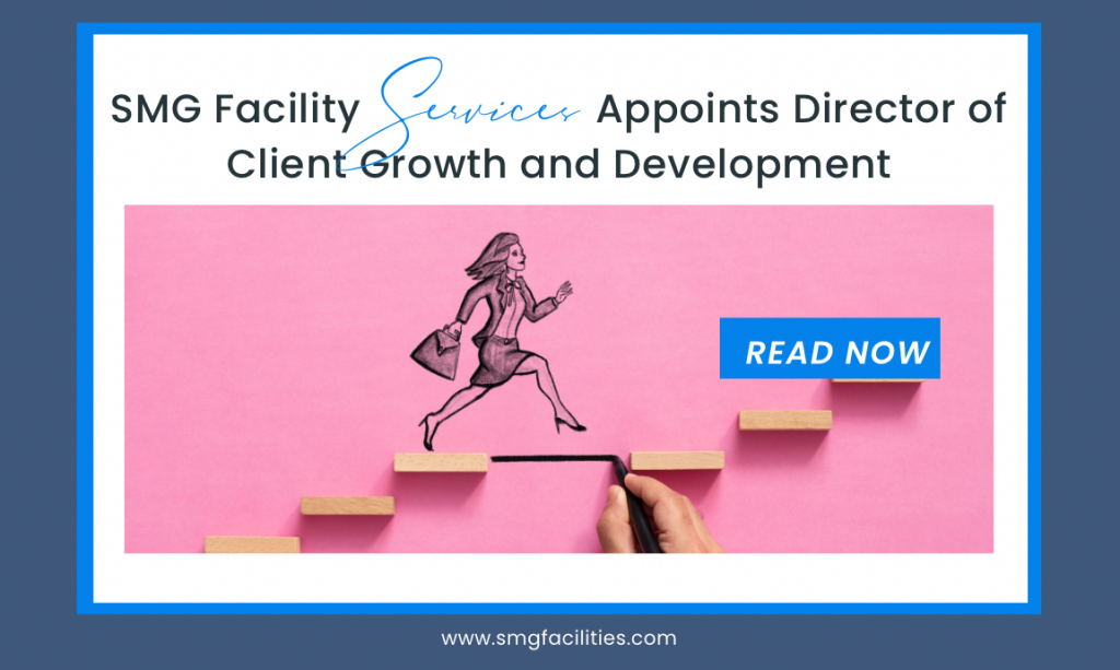SMG Facility Services Appoints Director of Client Growth and ...