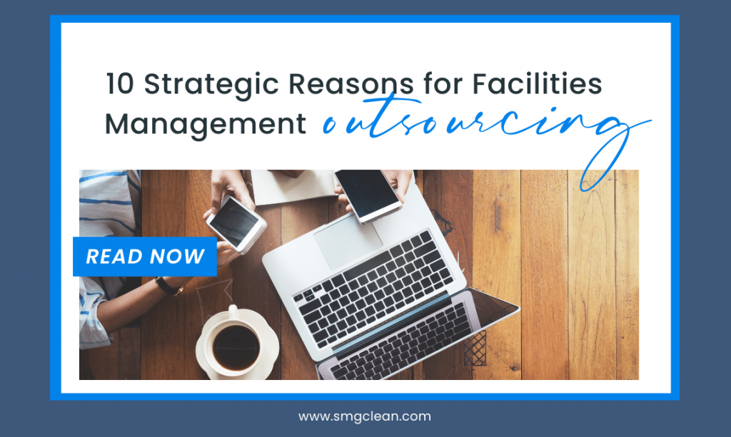 10 Strategic Reasons for Facilities Management Outsourcing